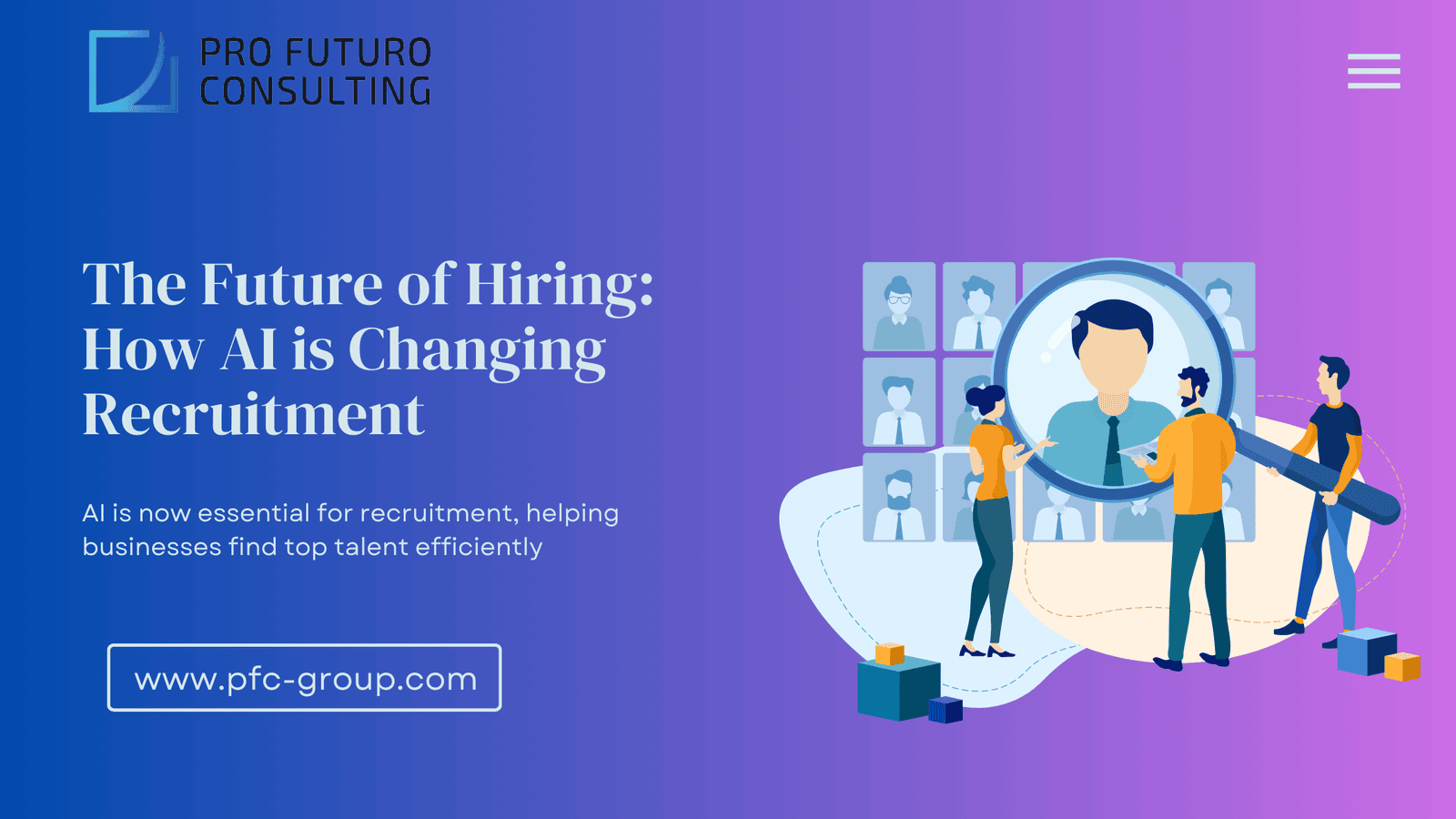 The Future of Hiring: How AI is Changing Recruitment | Pro Fututo ...