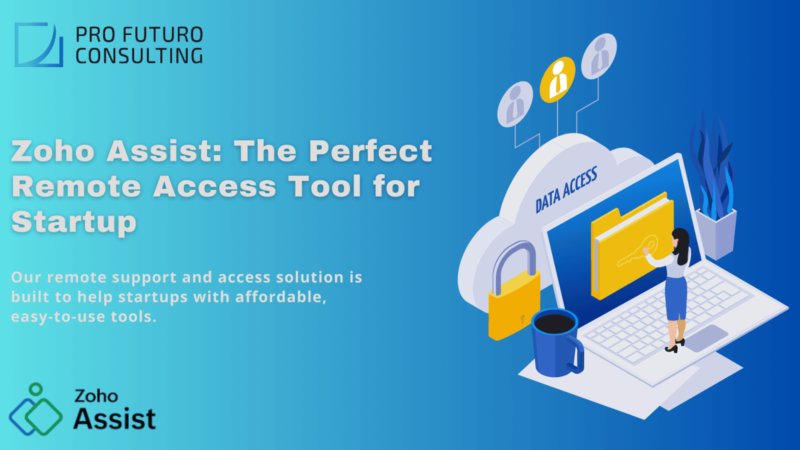 Zoho Assist: The Perfect Remote Access Tool for Startup | Pro Fututo ...