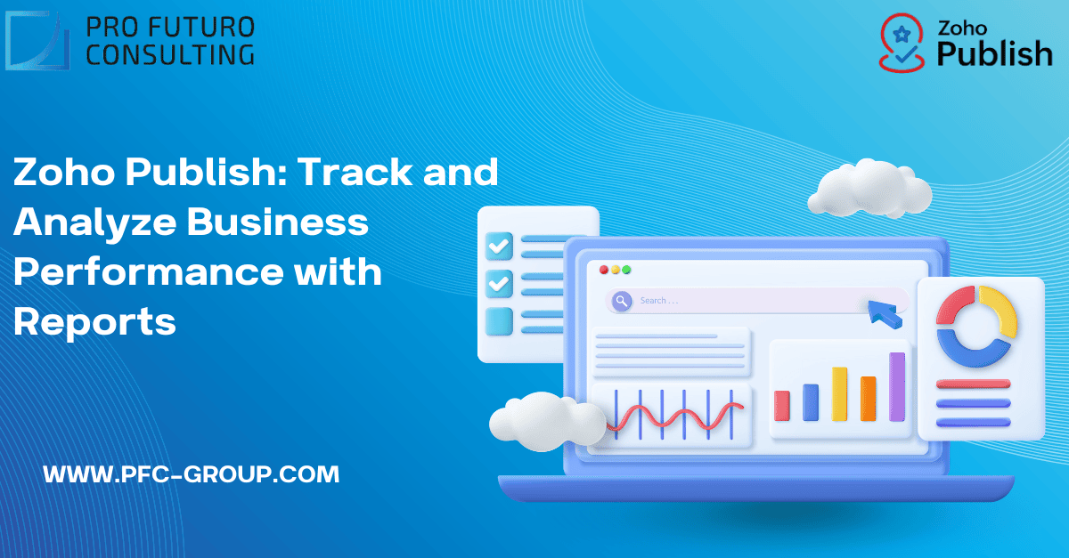 Zoho Publish: Track and Analyze Business Performance with Reports | Pro ...